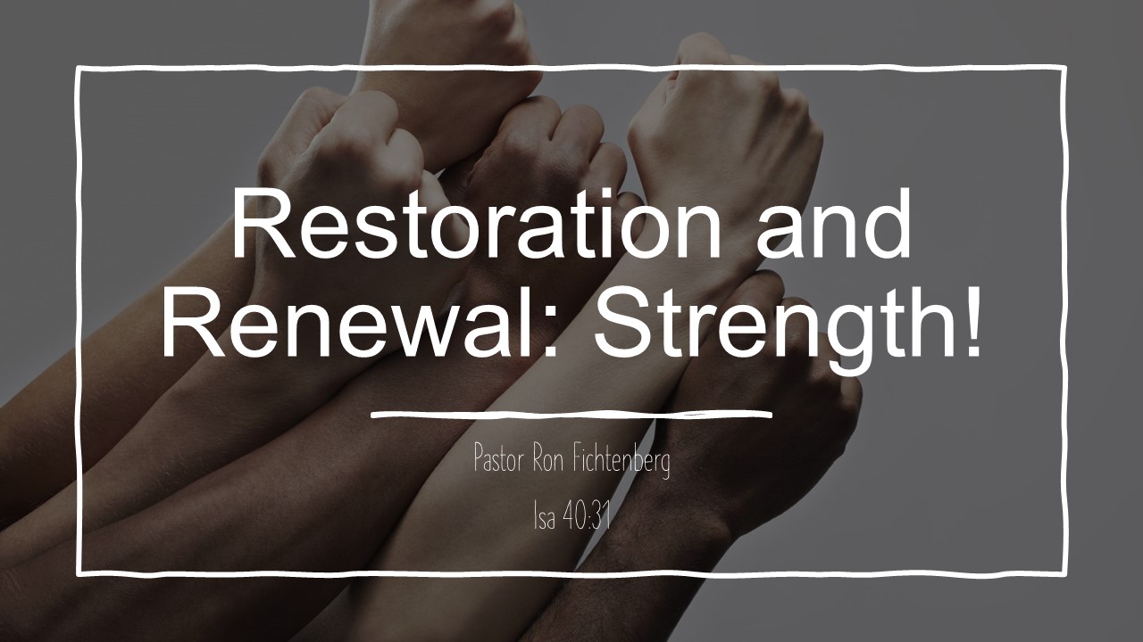 The Promise of Restoration: Strength! – First Church of God South Venice