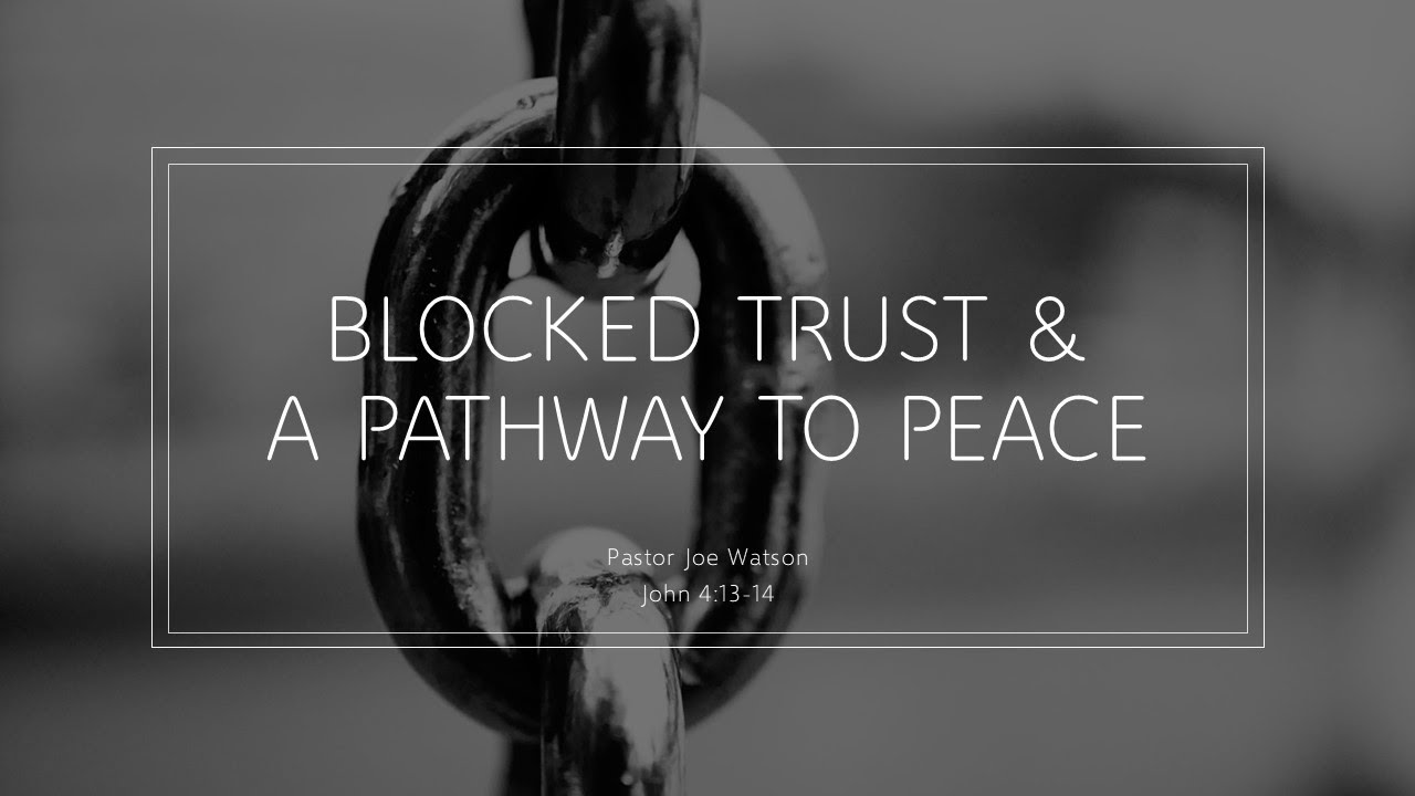 Blocked Trust & a Pathway to Peace – First Church of God South Venice